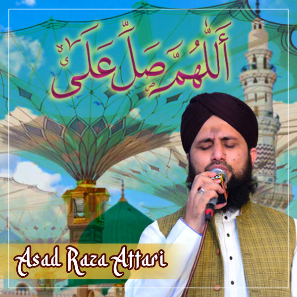 Allah Humma Salle Ala - Single, Asad Raza Attari - Qobuz