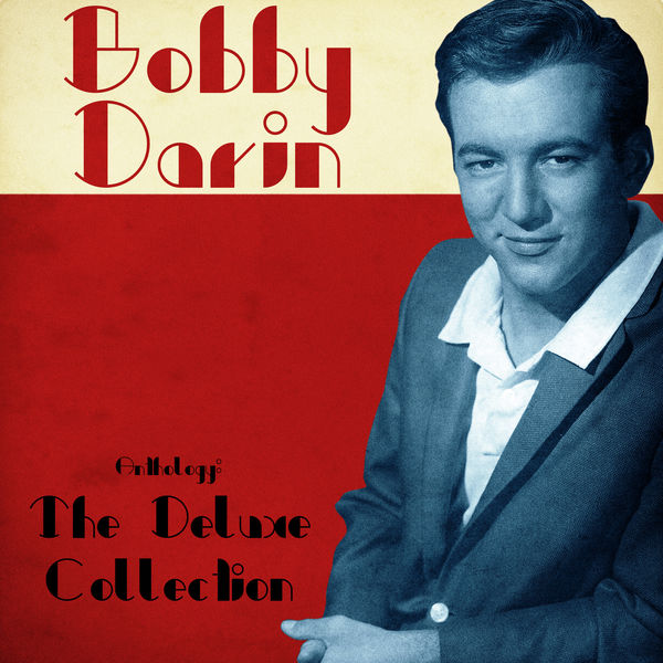 Anthology: The Deluxe Collection (Remastered), Bobby Darin - Qobuz