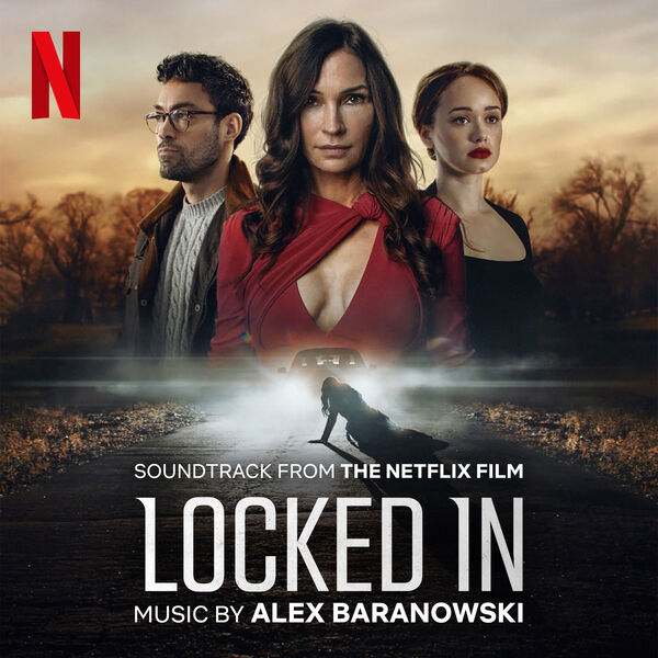 Locked In (Soundtrack from the Netflix Film), Alex Baranowski - Qobuz