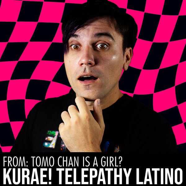 Kurae! Telepathy Latino (From "Tomo chan is a girl") (Cover), James ...