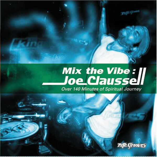 Mix the Vibe: Joe Claussell, Pt. 2 (DJ Mix), Joe Claussell - Qobuz