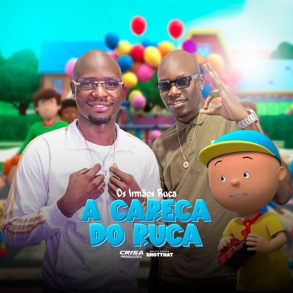 Careca do Ruca, Os Irmãos Ruca - Qobuz