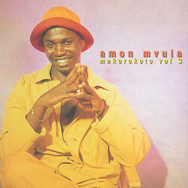 Makorokoto, Vol. 3, Amon Mvula - Qobuz