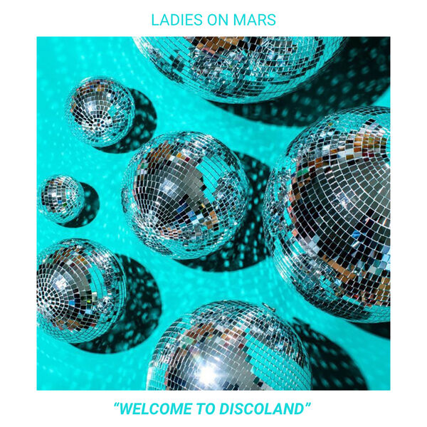 Welcome to Discoland, Ladies on Mars - Qobuz