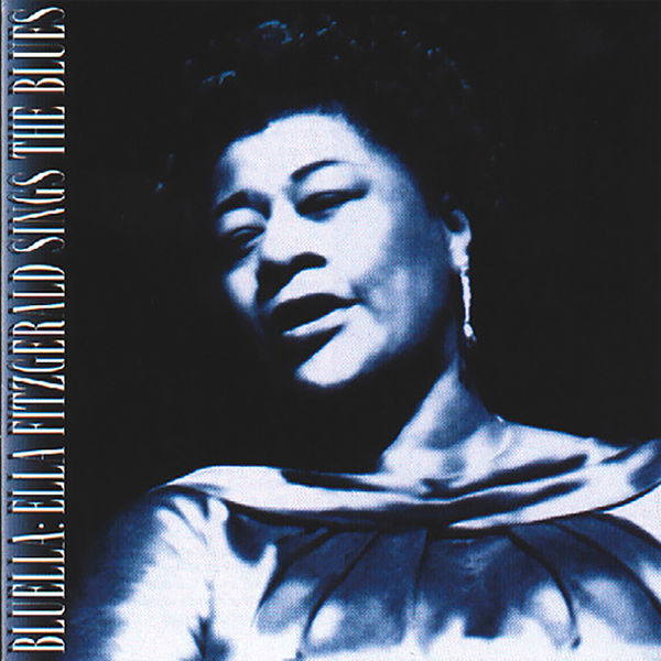 Bluella: Ella Fitzgerald Sings The Blues, Ella Fitzgerald - Qobuz