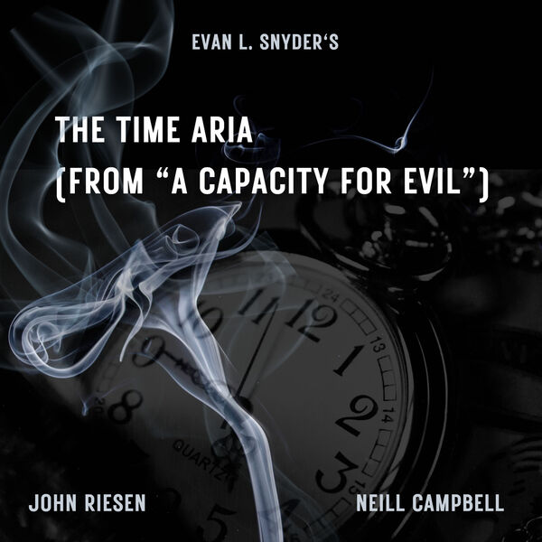 The Time Aria (From "A Capacity For Evil"), John Riesen - Qobuz