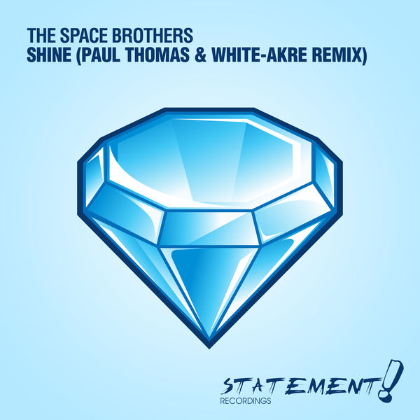 Shine (Paul Thomas & White-Akre Remix), The Space Brothers - Qobuz