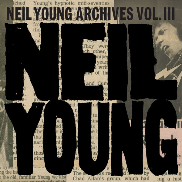 Neil Young Archives Vol. III (1976 - 1987), Neil Young - Qobuz