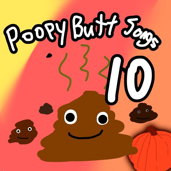 Poopy Butt Songs 10, The Booty Baboons Poopy Butt Songs - Qobuz