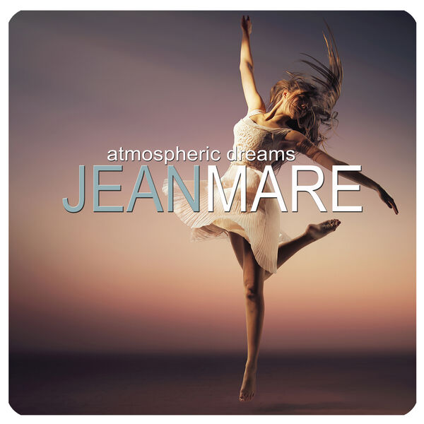 Atmospheric Dreams, Jean Mare - Qobuz