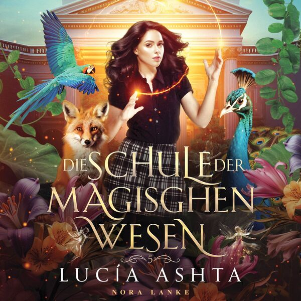 Die Schule der magischen Wesen 5 - Magische Akademie Hörbuch, Lucia ...
