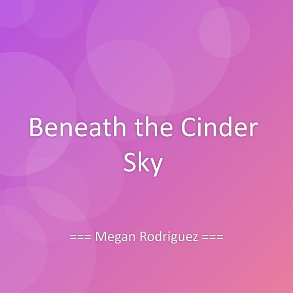 Beneath the Cinder Sky, Megan Rodriguez - Qobuz
