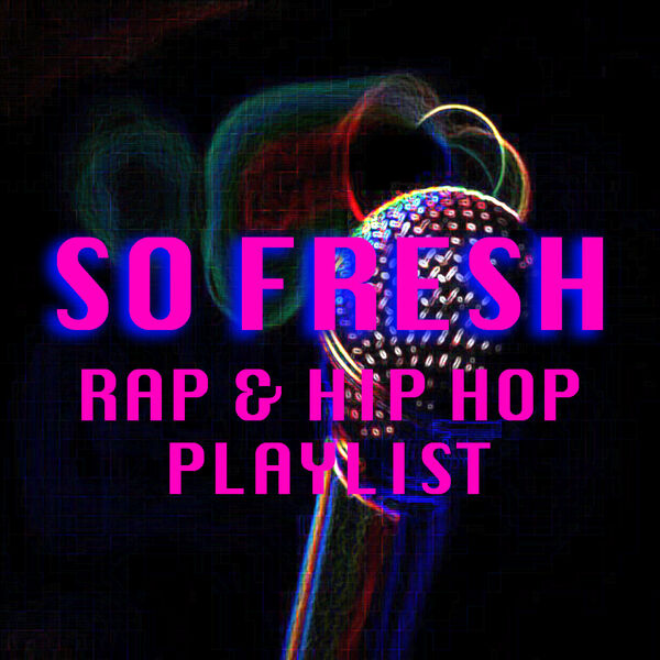 So Fresh Rap & Hip Hop Playlist, Various Artists - Qobuz