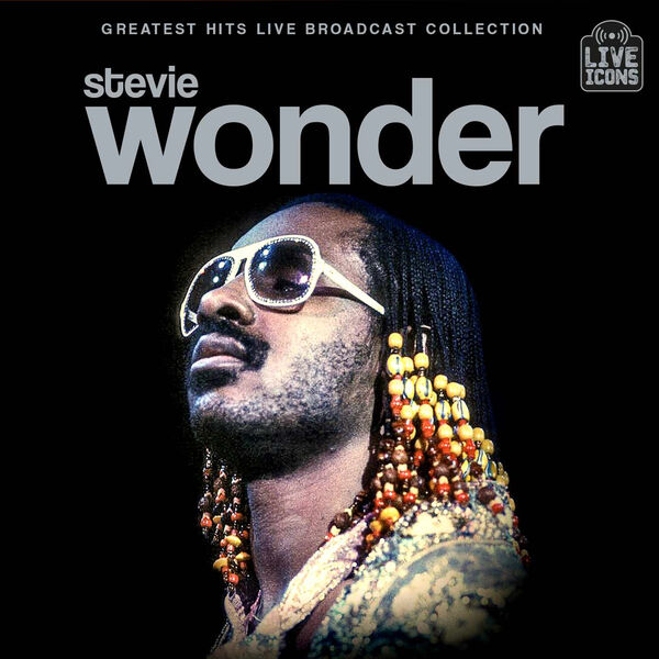 Greatest Hits Live Broadcast Collection (Live), Stevie Wonder - Qobuz