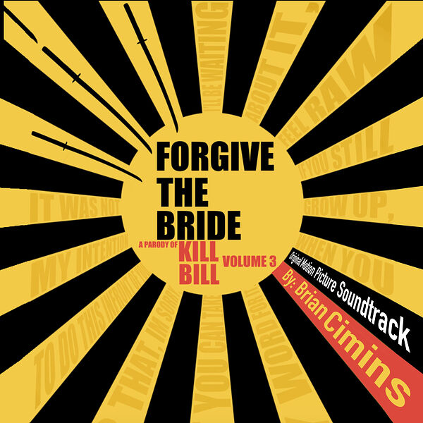 Forgive the Bride a Parody of Kill Bill, Vol.3 (Original Motion Picture ...
