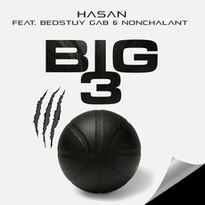 BIG 3 (feat. Bedstuy Gab & Nonchalant), Hasan Johnson - Qobuz