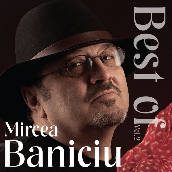 Best Of, Vol. 2, Mircea Baniciu - Qobuz