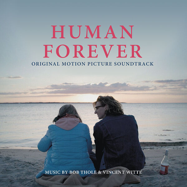 Human Forever (Original Motion Picture Soundtrack), Bob Thole - Qobuz