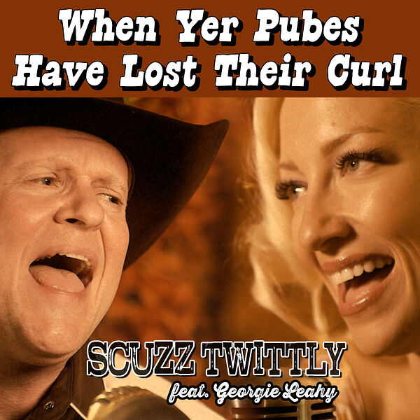 When Yer Pubes Have Lost Their Curl, Scuzz Twittly - Qobuz