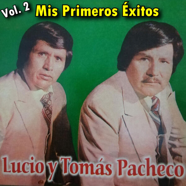 Mis Primeros Éxitos, Vol. 2, Lucio y tomas pacheco - Qobuz