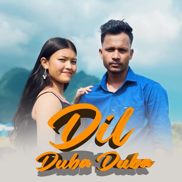 Dil Duba Duba Duba, MANOJ M LOHARA - Qobuz