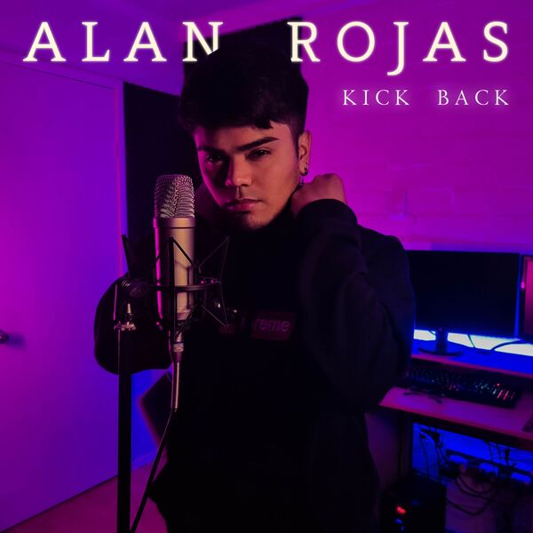 Kick Back (Cover), alan rojas - Qobuz