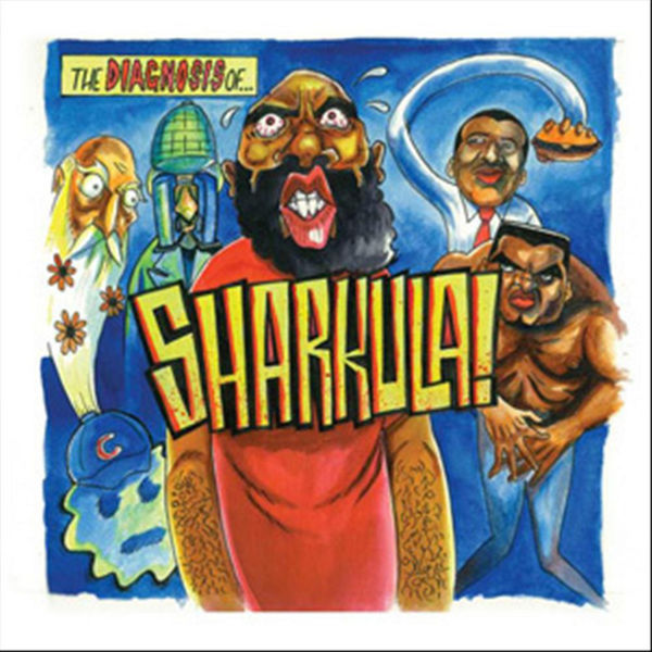 The Diagnosis of Sharkula, Sharkula - Qobuz