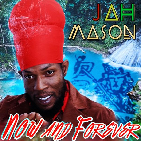 Now and Forever, Jah Mason - Qobuz
