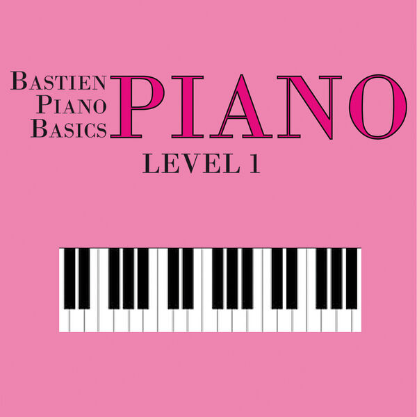 Album Bastien: Piano Basics. Level 1, James Bastien by Carlos Gonzalez ...