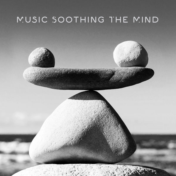 Music Soothing The Mind: Release Negative Thoughts and Emotions ...