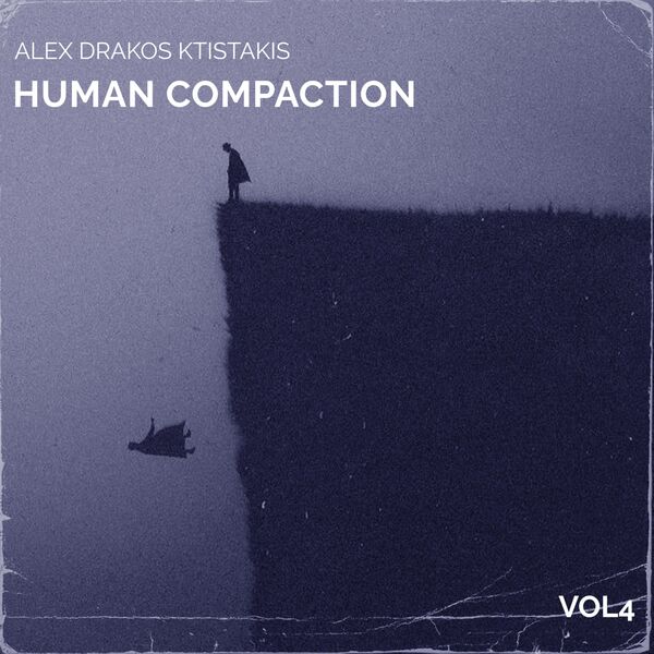 Human Compaction, Vol. 4, Alex Drakos Ktistakis - Qobuz