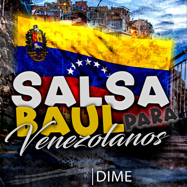 Salsa Baúl para Venezolanos: Dime, Dj Yonathan Hurtado - Qobuz