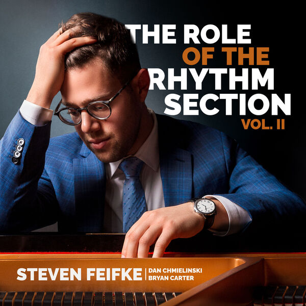 The Role of the Rhythm Section Vol. II, Steven Feifke - Qobuz