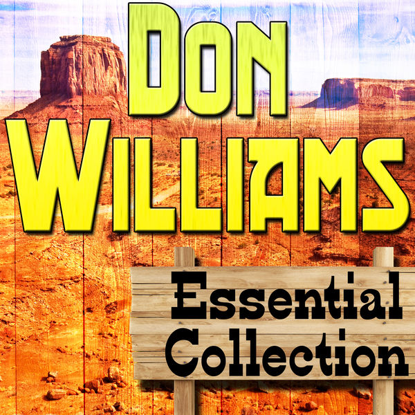 Don Williams Essential Collection, Don Williams - Qobuz