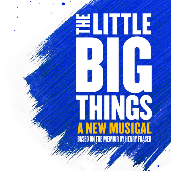 The Little Big Things: The Musical (feat. Ed Larkin & Jonny Amies), The ...