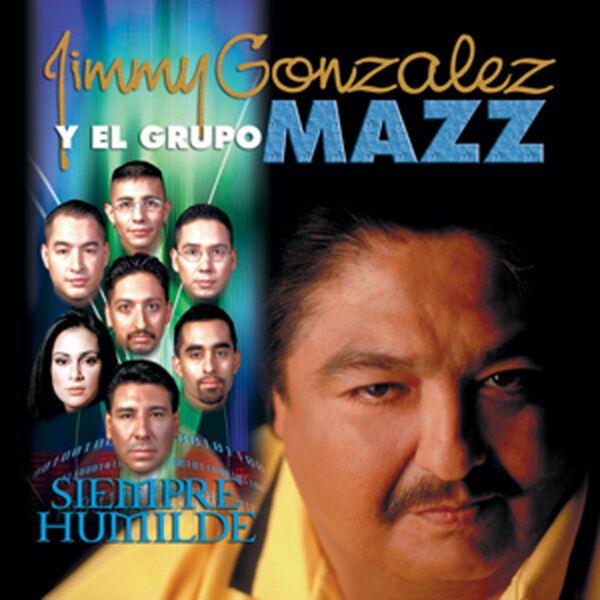 Siempre Humilde (Remastered), Jimmy Gonzalez Y Grupo Mazz - Qobuz