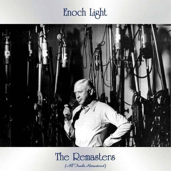 The Remasters (All Tracks Remastered), Enoch Light - Qobuz
