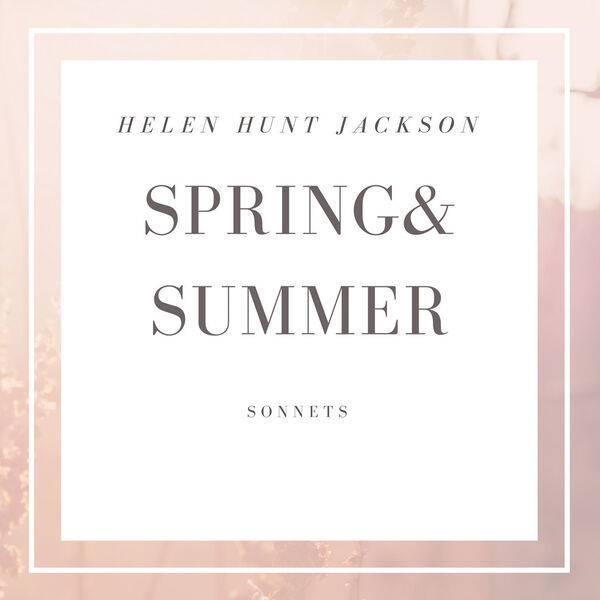 Sonnets By Helen Hunt Jackson: Spring and Summer, Fox in the Stars - Qobuz