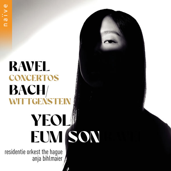 Ravel: Piano Concertos - Bach/Wittgenstein, Yeol Eum Son - Qobuz