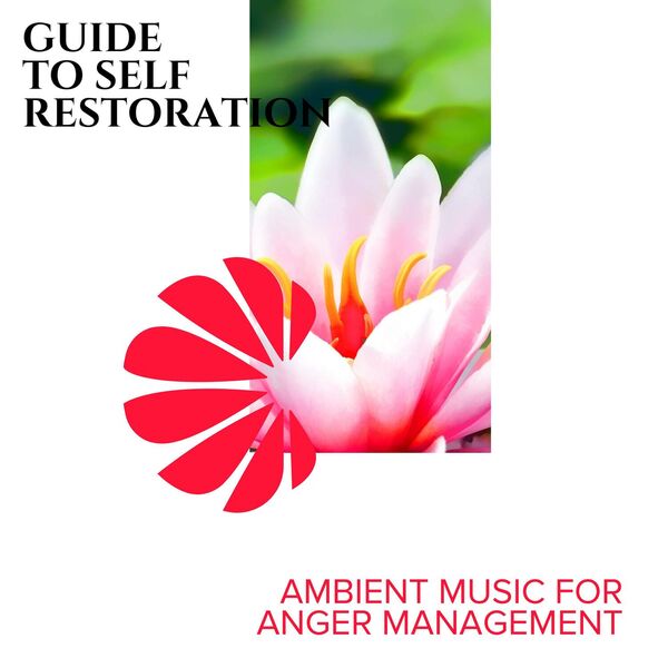 Guide To Self Restoration - Ambient Music for Anger Management, Orange ...