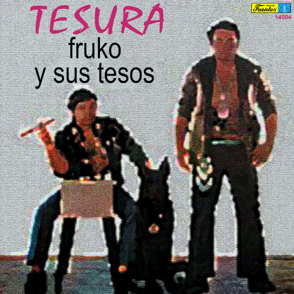 Tesura, Fruko Y Sus Tesos - Qobuz