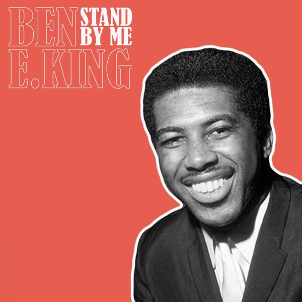 Stand by Me, Ben E. King - Qobuz