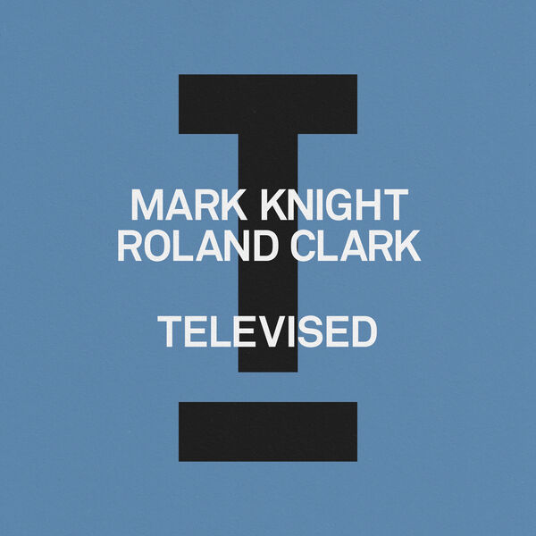 Televised, Mark Knight - Qobuz