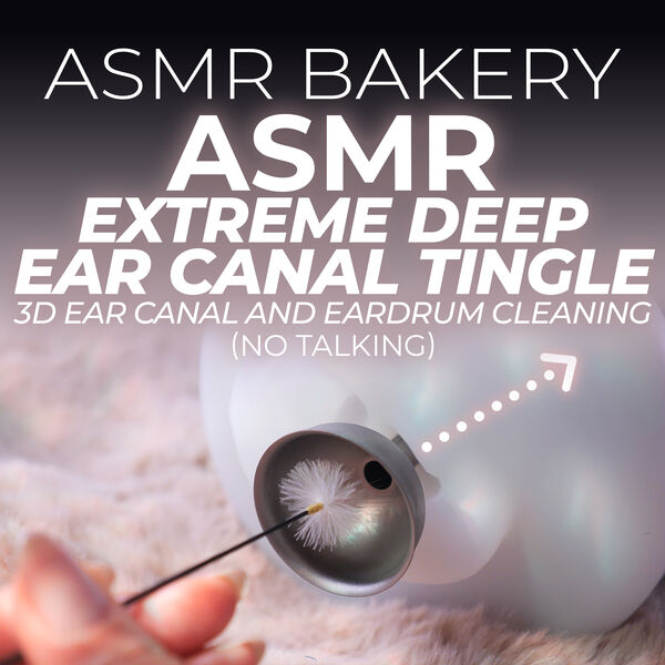 ASMR Extreme Deep Ear Canal Tingles, 3D Ear Canal and Eardrum Cleaning (No Talking), ASMR Bakery ...