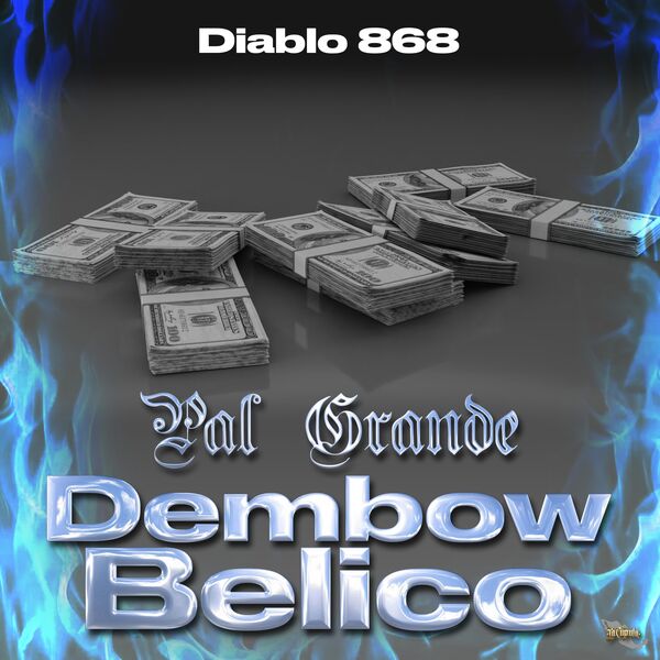Pal Grande Dembow Belico, Diablo 868 - Qobuz