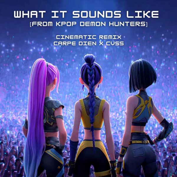 What It Sounds Like (Kpop Demon Hunters) (Cinematic Edit), Carpe Dien ...