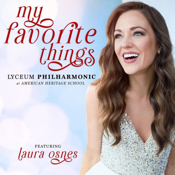 My Favorite Things (with the Lyceum Philharmonic), Laura Osnes - Qobuz