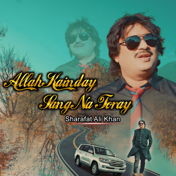 Allah Kainday Sang Na Toray, Sharafat Ali Khan - Qobuz