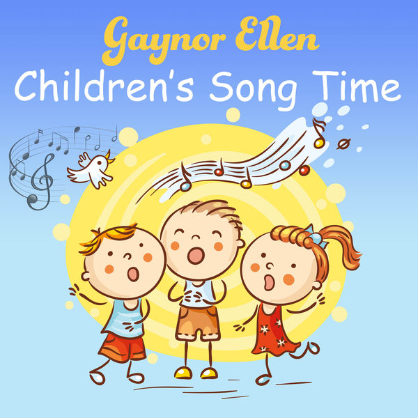 Children's Song Time, Gaynor Ellen - Qobuz