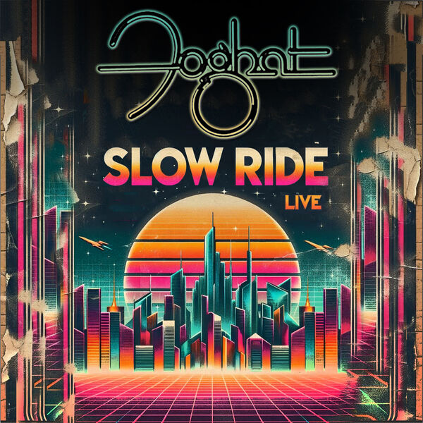 Slow Ride (Live 1999), Foghat - Qobuz